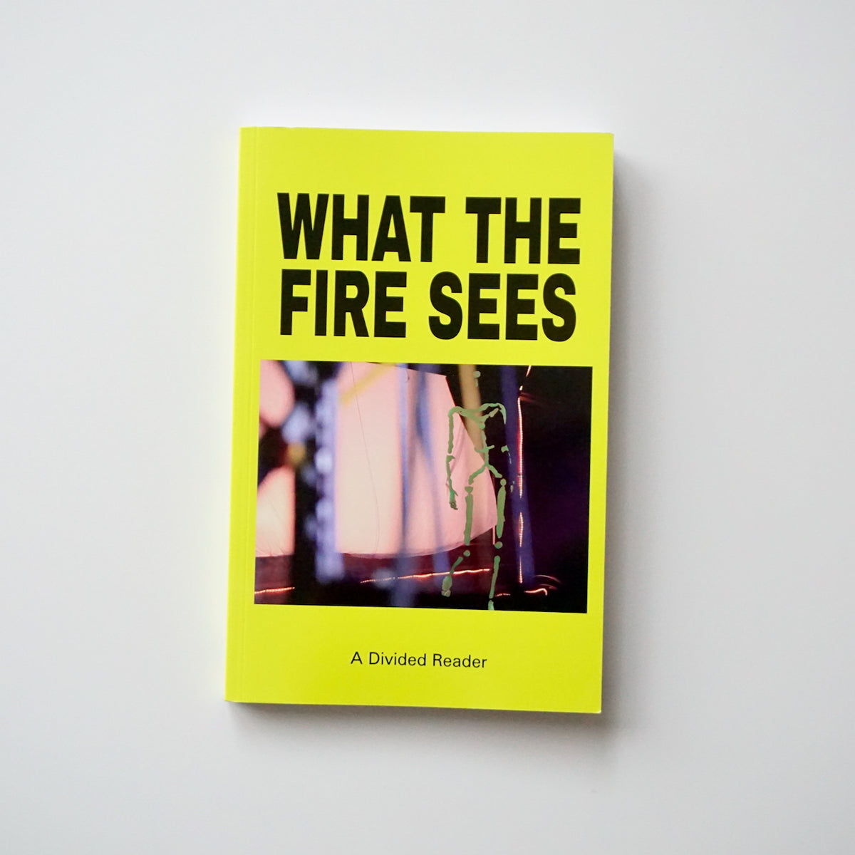 London Centre for Book Arts – WHAT THE FIRE SEES: A DIVIDED READER by ...